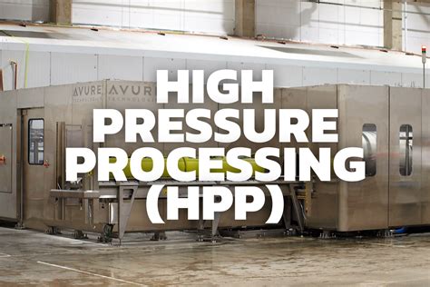 High Pressure Processing Hpp Growing Produce Strategies