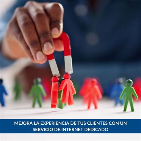 Cómo Internet Dedicado Mejora la Experiencia del Cliente en Empresas ...