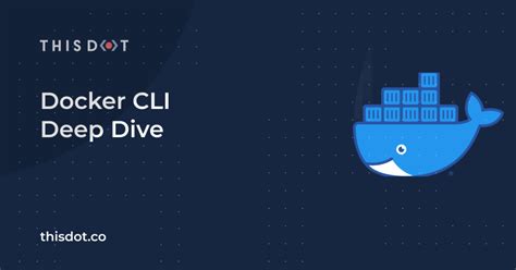 Docker Cli Deep Dive This Dot Labs
