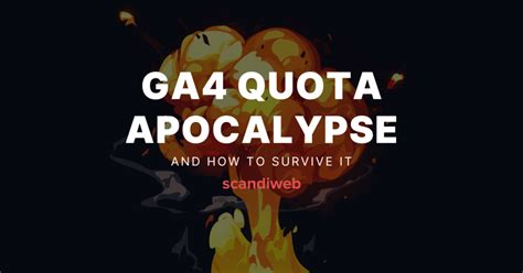Ga4 Api Quota Apocalypse And How To Survive It Scandiweb