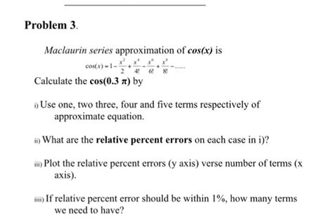 solved problem 3 maclaurin series approximation of cos x is