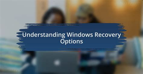 What I Learned From Windows Recovery Options Windows