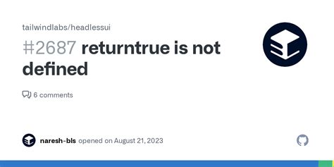 Returntrue Is Not Defined · Issue 2687 · Tailwindlabsheadlessui · Github