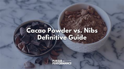 cacao powder vs nibs a definitive guide