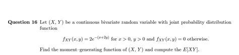 Solved Question 16 Let X Y Be A Continuous Bivariate