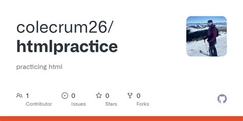 Github Colecrum Htmlpractice Practicing Html