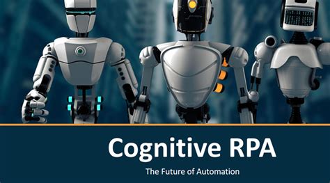 Cognitive Rpa The Future Of Automation Nasscom The Official Community Of Indian It Industry
