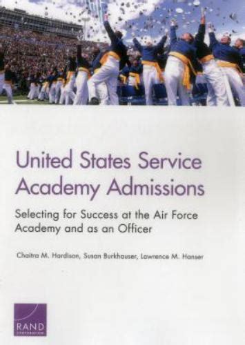 Air Force Academy Admissions Predicting Success At The United States