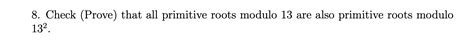 Solved Check Prove That All Primitive Roots Modulo Chegg