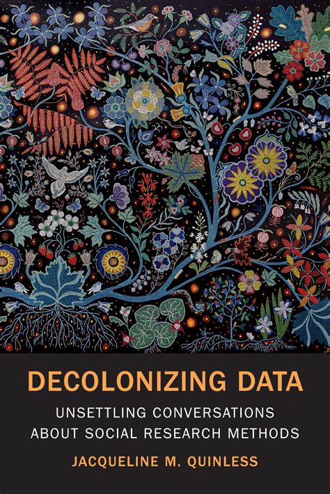 Decolonizing Data Unsettling Conversations About Social Research