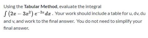 solved using the tabular method evaluate the integral s