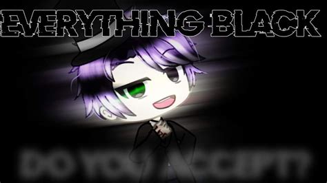 Everything Black Gacha Life Meme Tweening Gacha Life Amino
