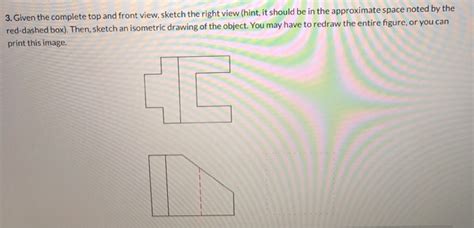 Solved 3 Given The Complete Top And Front View Sketch The Chegg Com