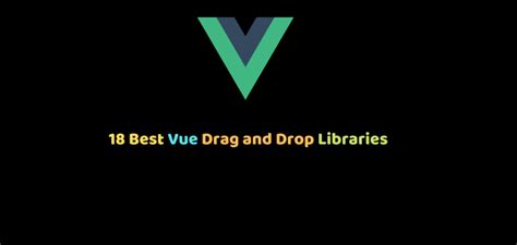 Best And Amazing Vue Drag And Drop Libraries