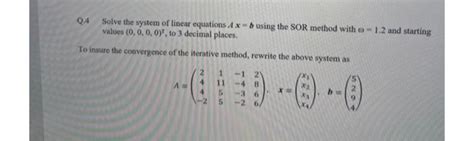 solved q 4 solve the system of linear equations ax b using