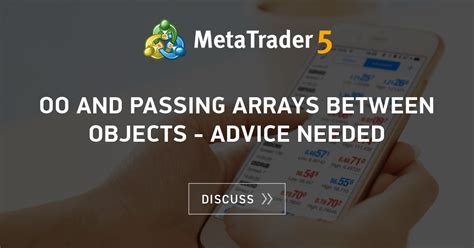 OO And Passing Arrays Between Objects Advice Needed Fiscal Policy MQL And MetaTrader
