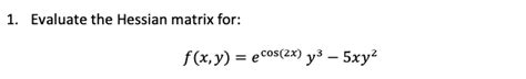 solved evaluate the hessian matrix