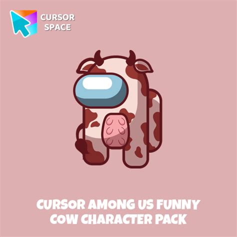 Cursor Cursor Among Us Funny Cow Character Pack For Chrome Cursor Space
