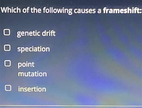 Solved Which Of The Following Causes A Frameshift Genetic Chegg Com