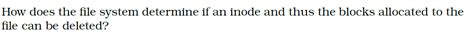 Solved How Does The File System Determine If An Inode And