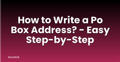 How To Write A Po Box Address Easy Step By Step Wordscr