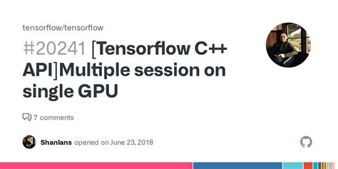 Tensorflow C Api Multiple Session On Single Gpu · Issue 20241 · Tensorflowtensorflow · Github