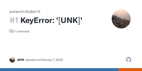 keyerror [unk] · issue 1 · pohanchi albert tf · github