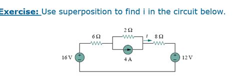 Solved Exercise Use Superposition To Find I In The Circuit