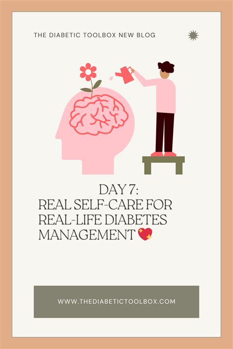 Day 7 Real Self Care For Real Life Diabetes Management 💖 The Diabetic Toolbox