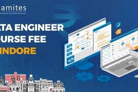 How Much Is The Data Engineer Course Fee In Indore Datamites Offical Blog