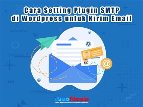 cara setting plugin smtp di wordpress untuk mengirim email webnesia