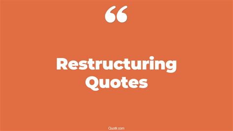 89 Genuine Restructuring Quotes Cognitive Restructuring Corporate Restructuring Inspirational