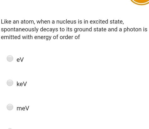 [answered] Like An Atom When A Nucleus Is In Excited State Kunduz