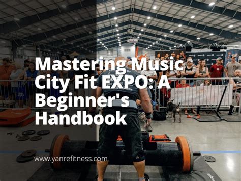 Mastering Music City Fit Expo A Beginners Handbook