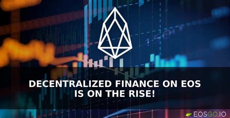 Decentralized Finance On Eos Is On The Rise Eos Go News