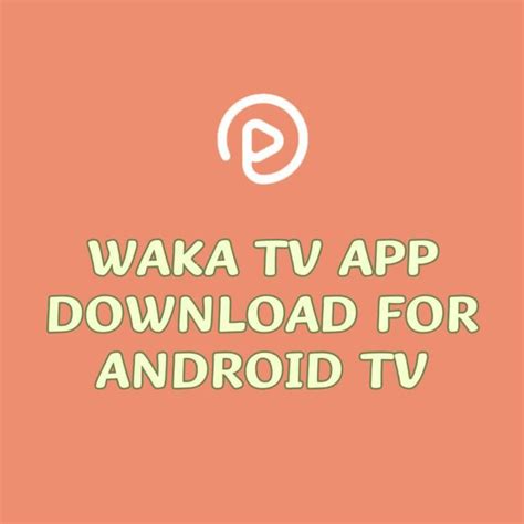 Waka Tv App Online Tvandvod Immediate Delivery