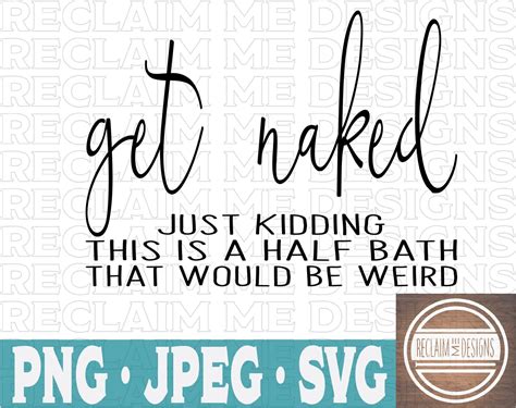Get Naked Half Bath Svgjpeg And Png File Etsy