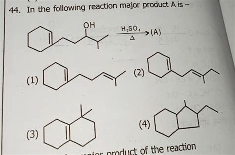 44. In the following reaction major product A is ->(1)CC(C)=CCCC1=CCCC..