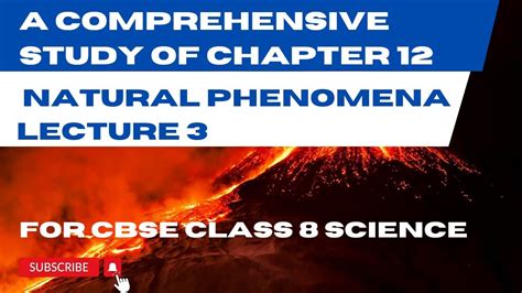 CBSE Class 8 Science Chapter 12 Some Natural Phenomenon Lecture 3 Cbse