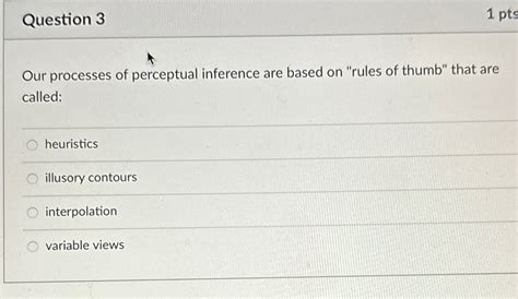 Solved Question 31ptsour Processes Of Perceptual Inference