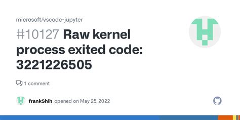 Raw Kernel Process Exited Code 3221226505 · Issue 10127 · Microsoftvscode Jupyter · Github