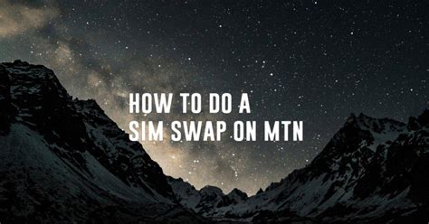 How To Do A Sim Swap On Mtn