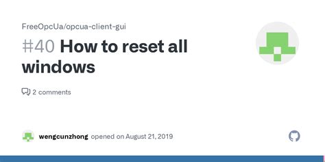 how to reset all windows · issue 40 · freeopcua opcua client gui · github
