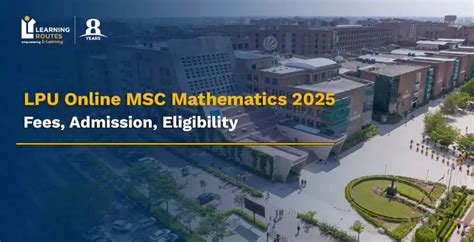 Lpu Online Msc Mathematics 2025 Fees Admission Eligibility