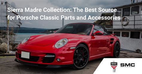 Sierra Madre Collection: The Best Source for Porsche Classic Parts and Accessories | Sierra ...