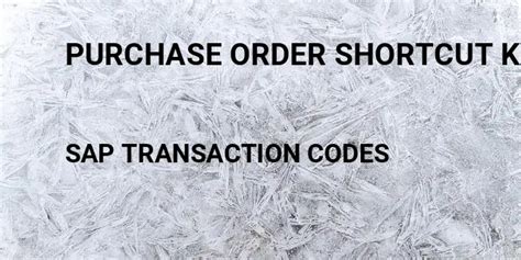 Purchase Order Shortcut Key Tcode In Sap Transaction Codes List
