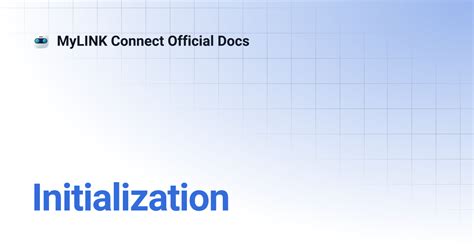 Initialization Mylink Connect Official Docs