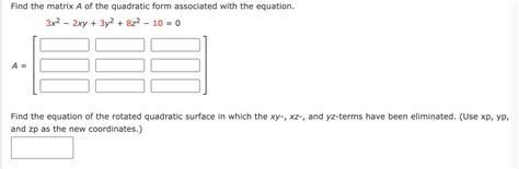 Solved Find The Matrix A Of The Quadratic Form Associated Chegg Com