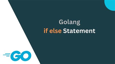 If Else Statement In Go Golang Are You Looking For An Easy Tutorial