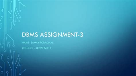 dbms assignment 3 lcs2024013 pdf assignment for dbms ppt